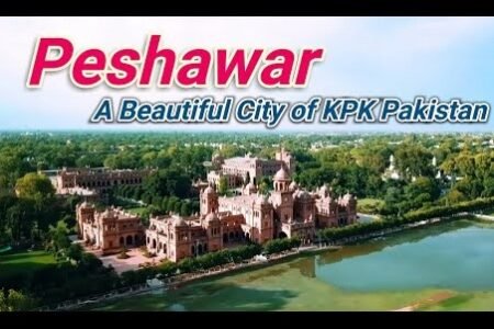 Top 10 beautiful places of Peshawer - Pakistan Post